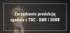 TOC - DBR i SDBR w zarządzaniu produkcją | LeanCenter.pl
